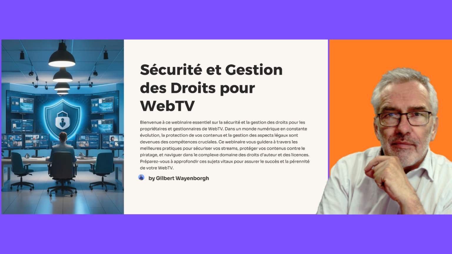 8. Sécurité et Gestion des Droits - Gilbert Wayenborgh, Consultant, Production audiovisuelle