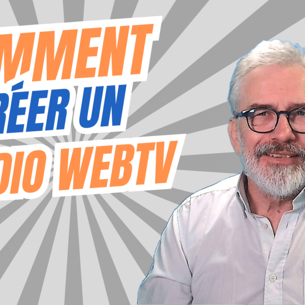 Organiser et maximiser l’impact de votre WebTV – Gilbert Wayenborgh, Consultant, Production ...